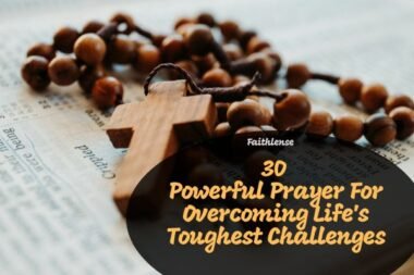 30 Powerful Prayer For Overcoming Lifes Toughest Challenges