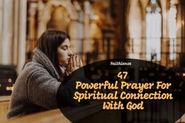 47 Powerful Prayer For Spiritual Connection With God
